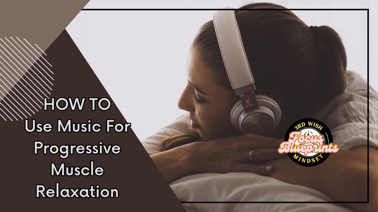 HOW TO use Music for Progressive Muscle Relaxation - YouTube