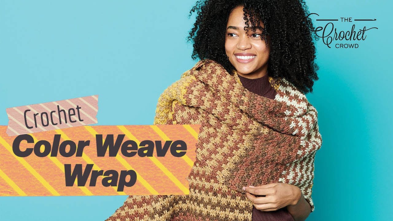 Easy Color Weave Bernat Pop Wrap - YouTube