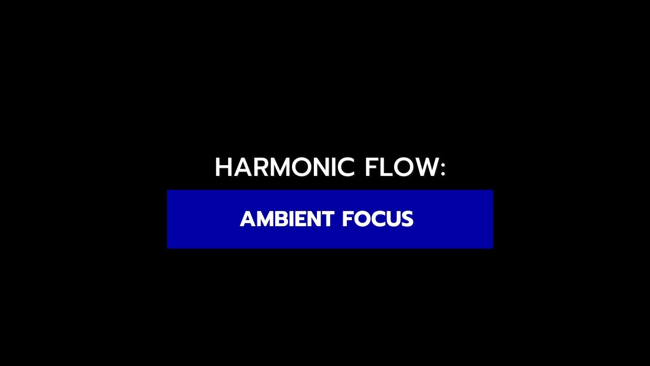 Harmonic Flow: Ambient Focus | Black Screen - YouTube