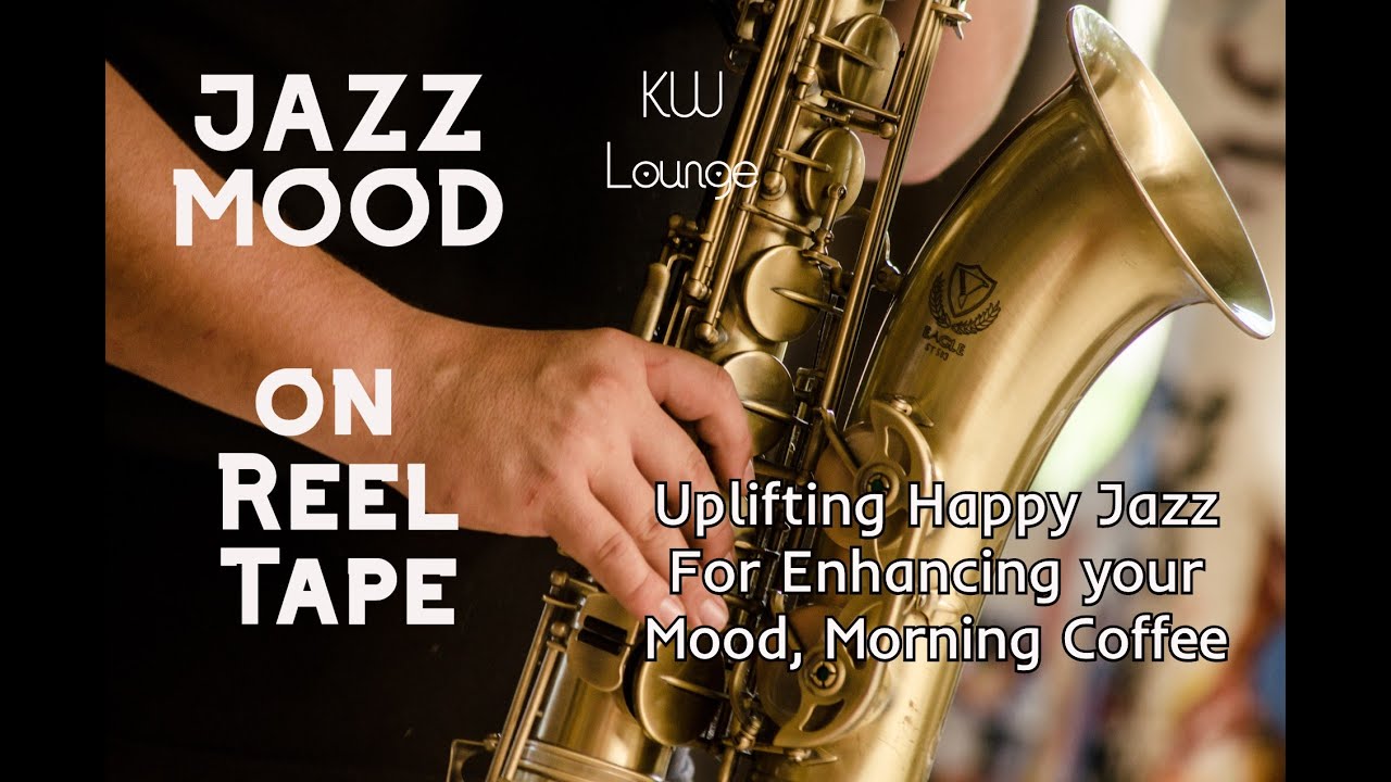 #16 Mood Boosting Happy Jazz Mood, Relax, Morning Coffee Jazz ...