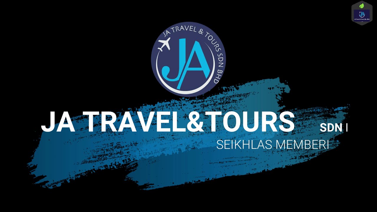 JA Travel & Tours Sdn Bhd Introduction Video - YouTube