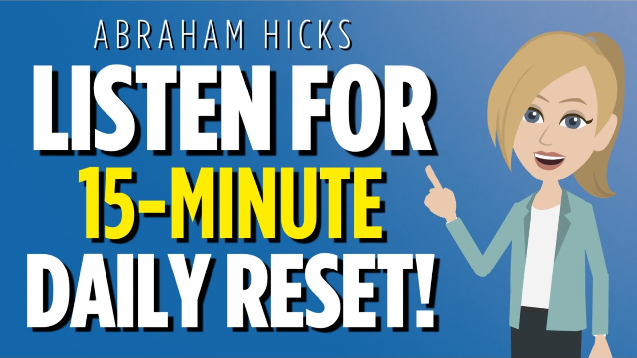 The Best 15 Minutes You’ll Spend on Yourself Today 🌈 Abraham Hicks 2026 ...