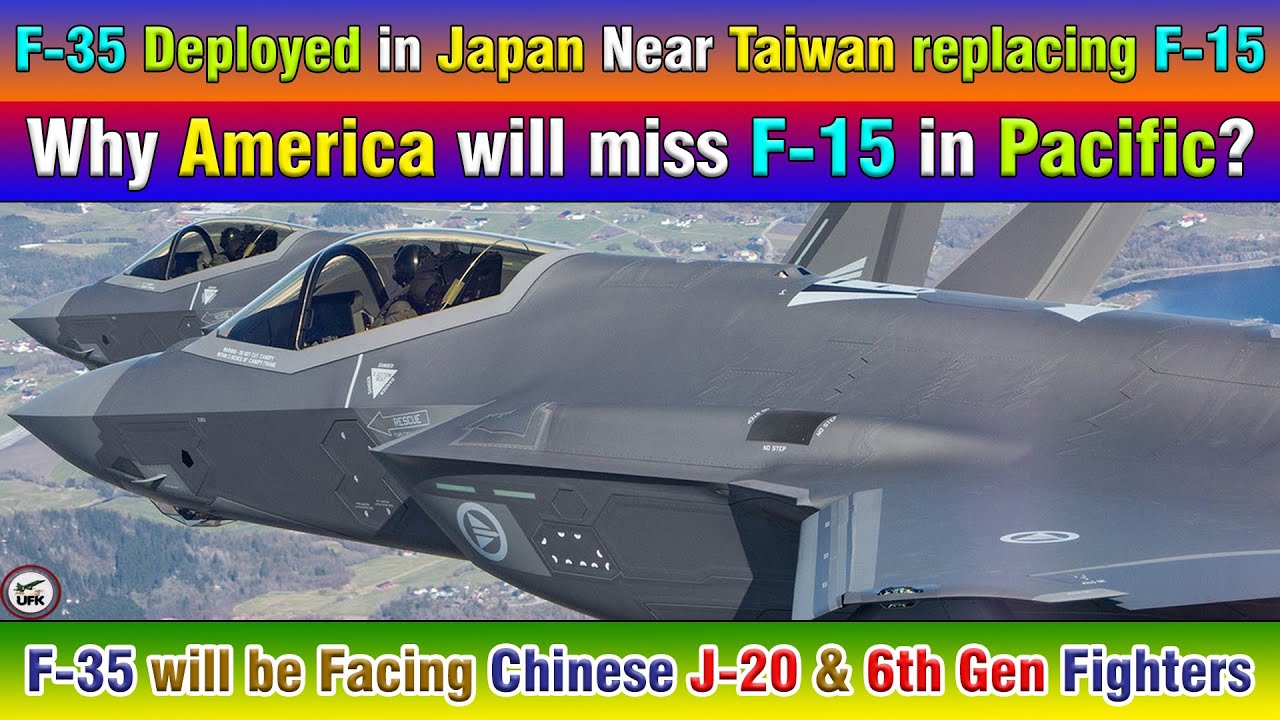 F-35 Deployed in Japan Near Taiwan replacing F-15. F-35 will be Facing ...