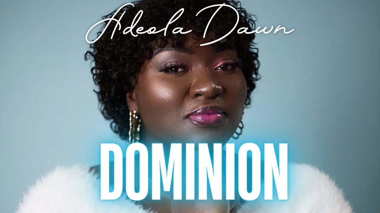 DOMINION by Adeola Dawn [Official Video] - YouTube