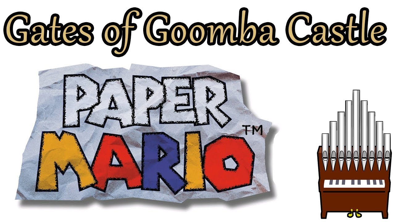 Gates of Goomba Castle Paper Mario Organ Cover - YouTube