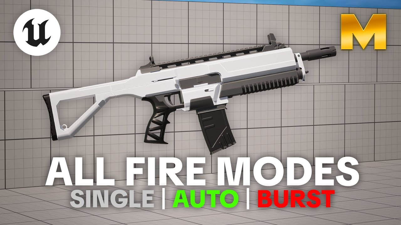 How to Make Fire Modes (Single, Burst & Auto) | Unreal Engine 5 ...
