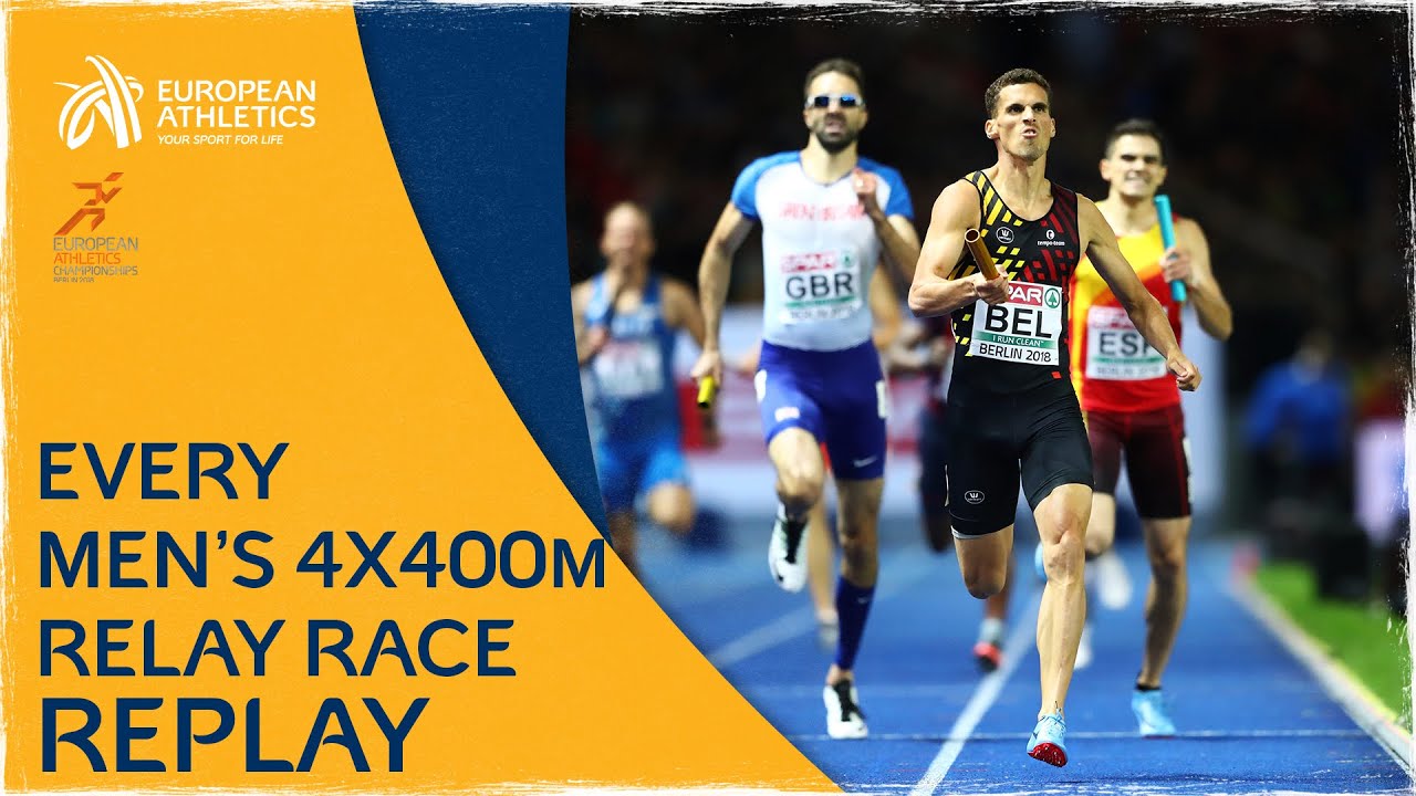 Relay KINGS - Every Men’s 4x400m Relay Race - Berlin 2018 - YouTube