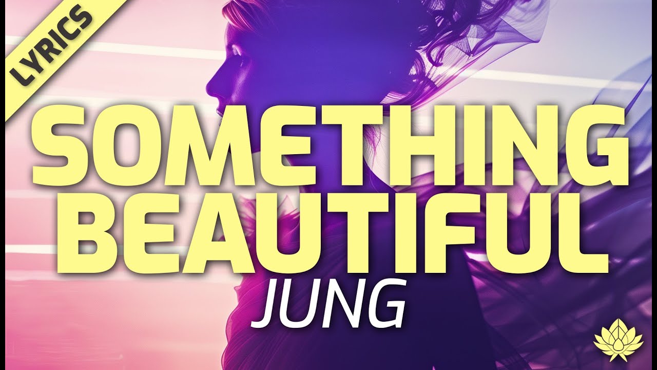JUNG - Something Beautiful feat. Dagny (Montmarte Remix) [Lyrics] - YouTube