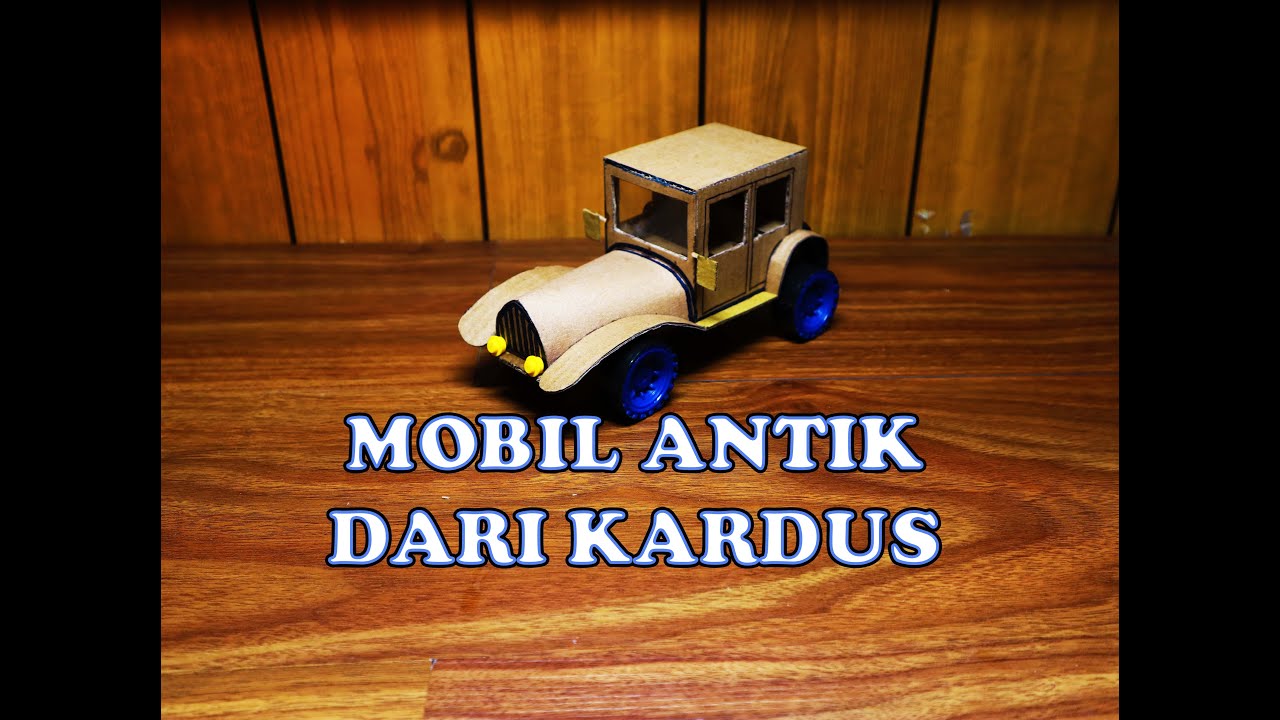 Cara Membuat Mobil Antik Dari Kardus - how to make a classic car from ...