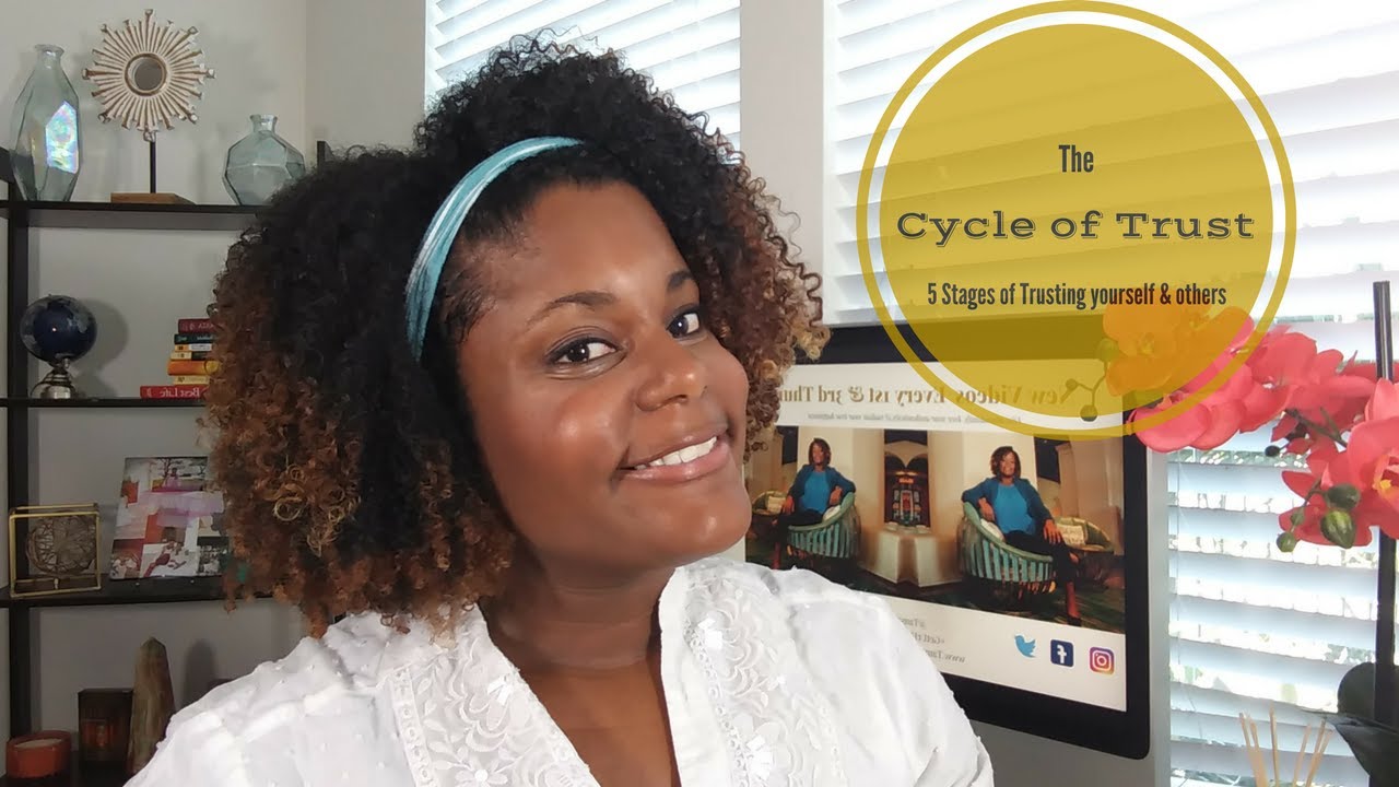 The Cycle of Trust: 5 Stages of Trusting Yourself & Others - YouTube