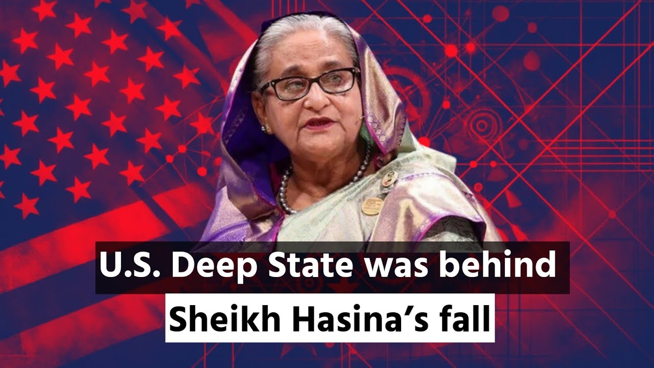 U.S. Deep State was behind Sheikh Hasina’s fall - YouTube