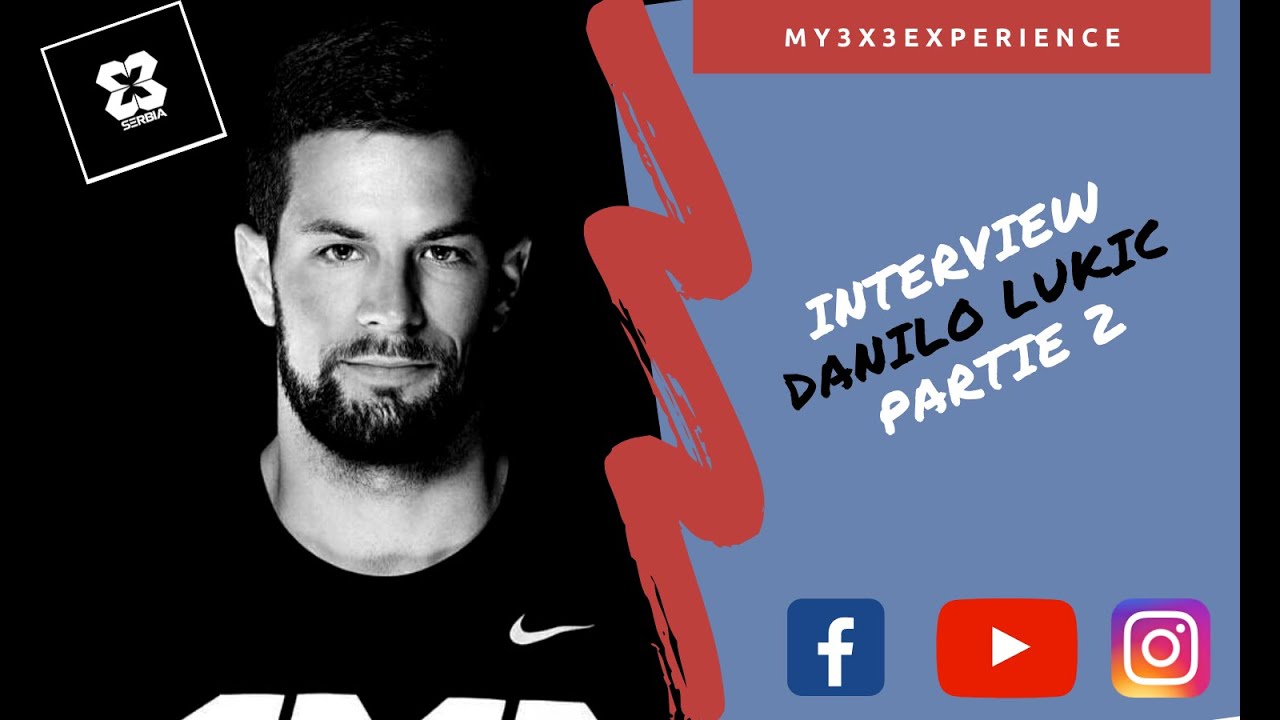 3x3 basket-ball Serbian coach : Danilo Lukic Interview Part 2 - YouTube