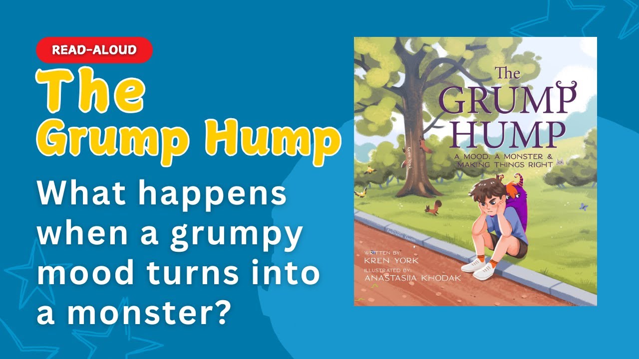 The Grump Hump: A Mood, A Monster & Making Things Right | Read Aloud by ...