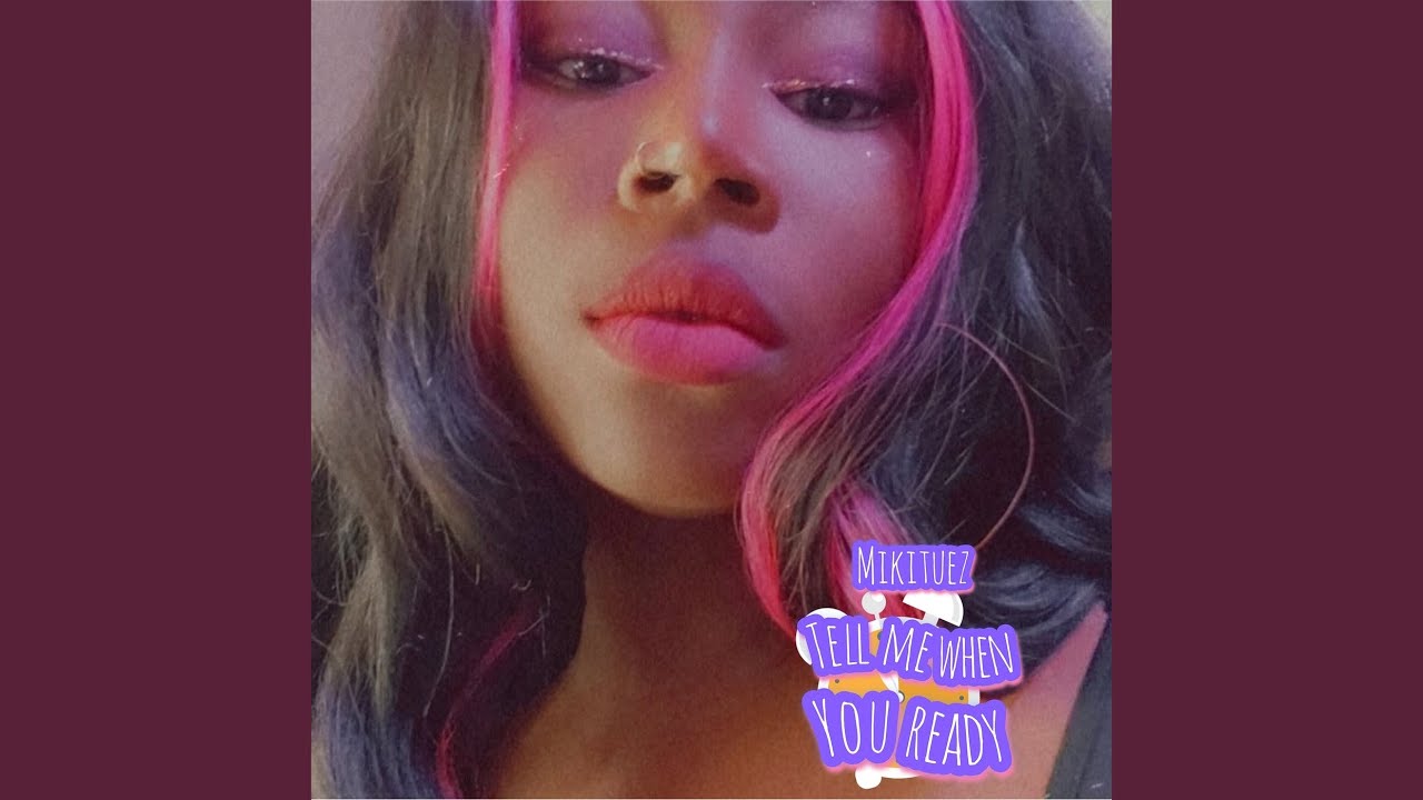 Tell Me When You Ready - YouTube