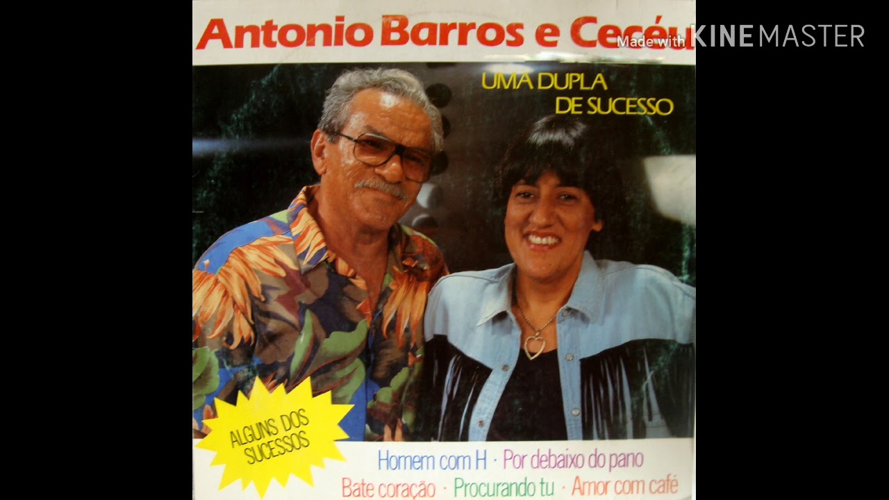 Antônio Barros & Cecéu-Homem Com H/Bate Coração/Por Debaixo Dos Panos ...