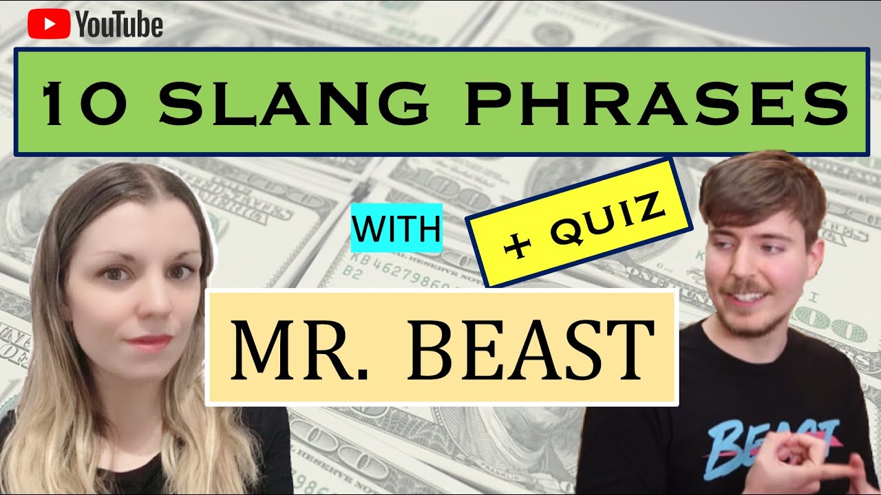 10 SLANG phrases with MR. BEAST + QUIZ - Intermediate/Advanced Level ...