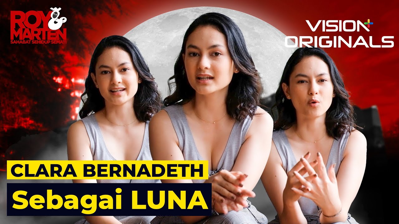 CLARA BERNADETH Sebagai Luna | Vision+ Original Series: Roy & Marten Sahabat Sehidup Semati ...