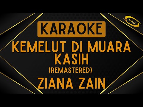 Ziana Zain - Kemelut Di Muara Kasih (Remastered) [Karaoke]