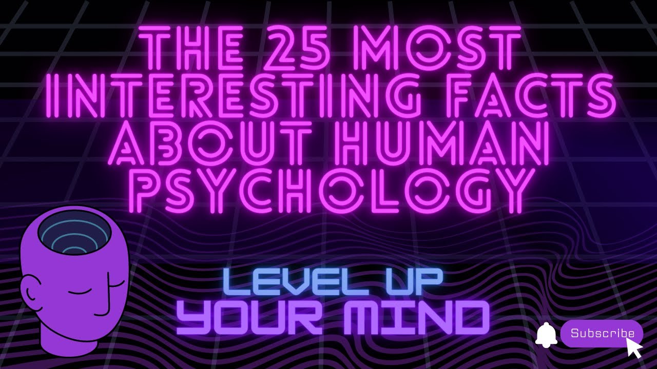 The 25 most interesting facts about human psychology - YouTube