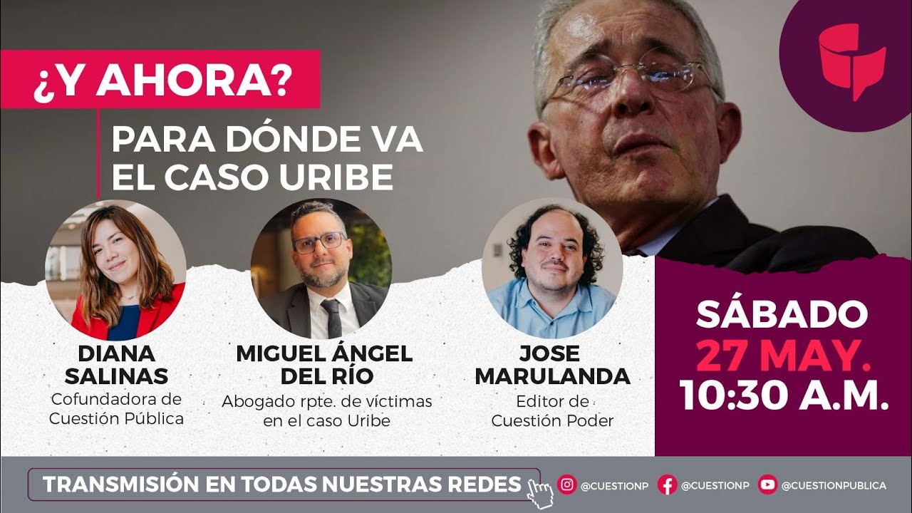 EN VIVO: ¿Y AHORA? Para dónde va el caso Uribe con Miguel Ángel del Río ...