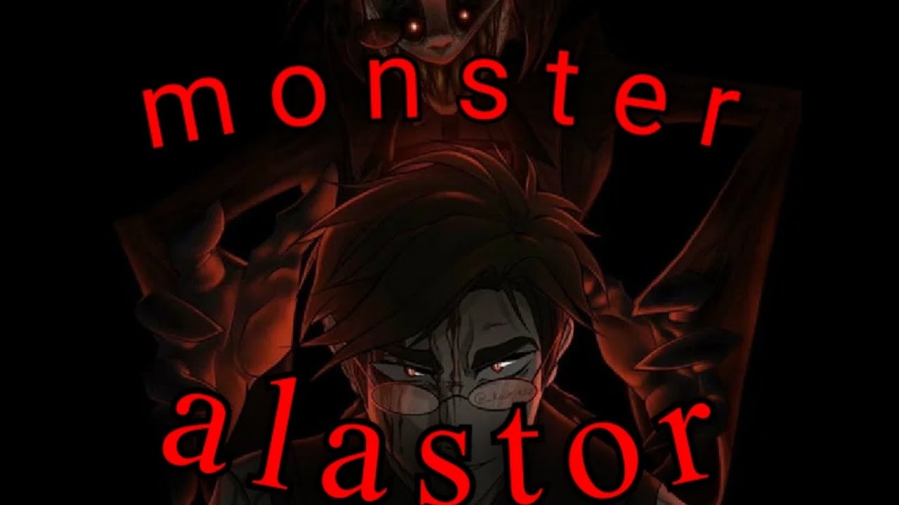 Alastor - MONSTER (fan clip) - YouTube