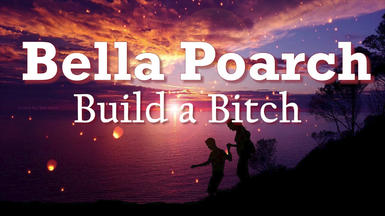 Bella Poarch - Build a Bitch (Lyrics) - YouTube