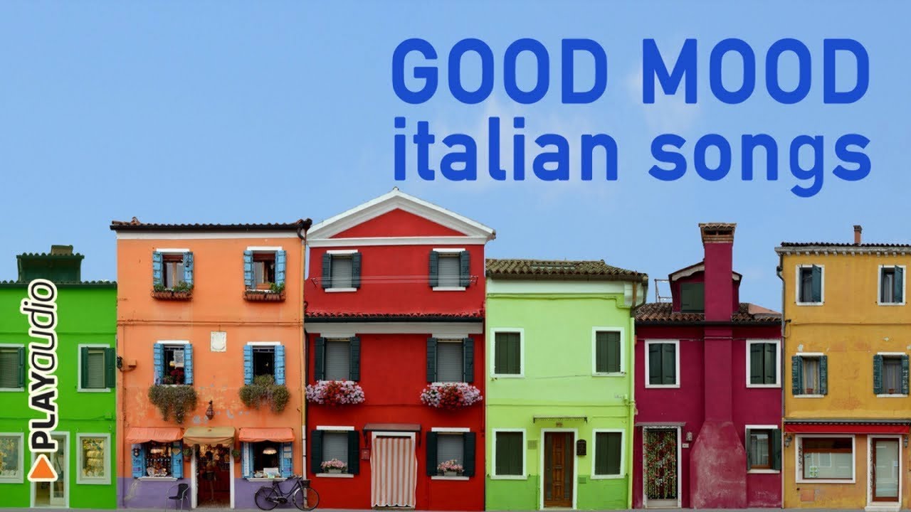 Good Mood Italian Songs - Positive Song from Italy - YouTube