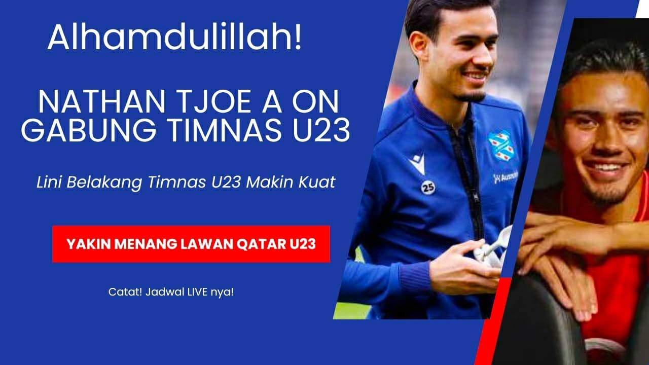 Nathan Tjoe A On Gabung Timnas U23! Lini Belakang Makin Kuat! Yakin ...