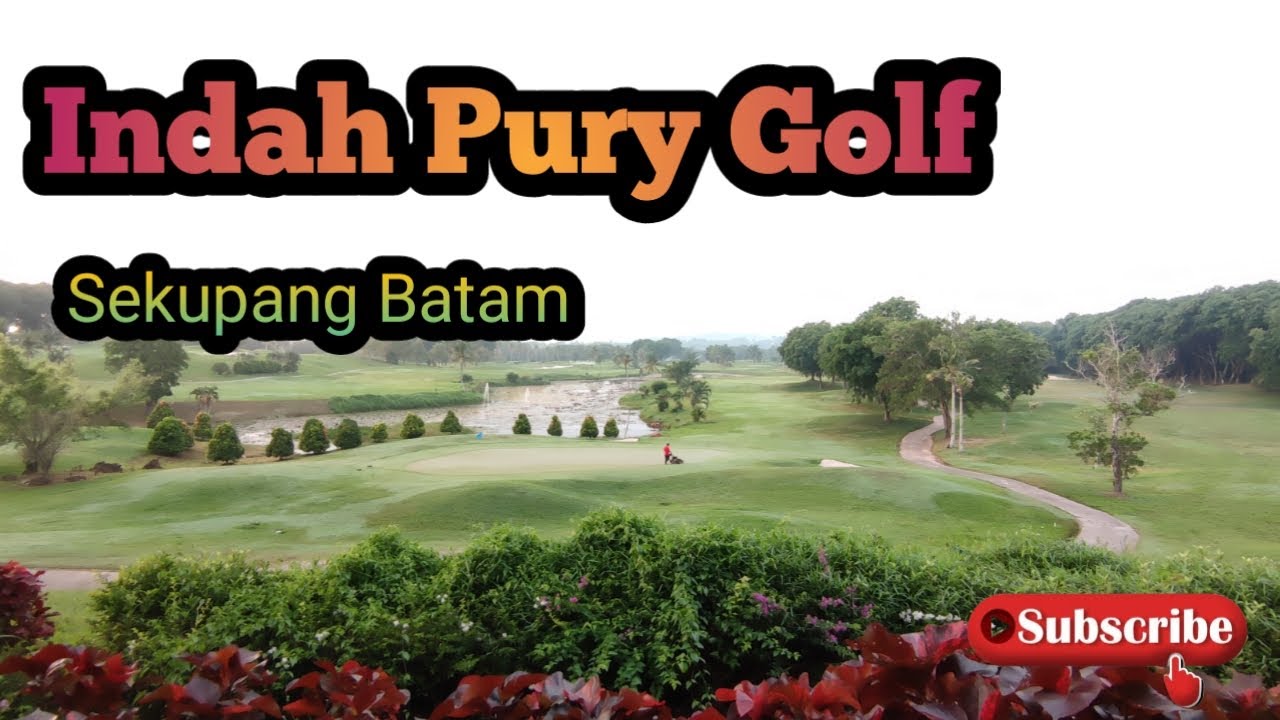 Indah Puri Golf Batam - YouTube