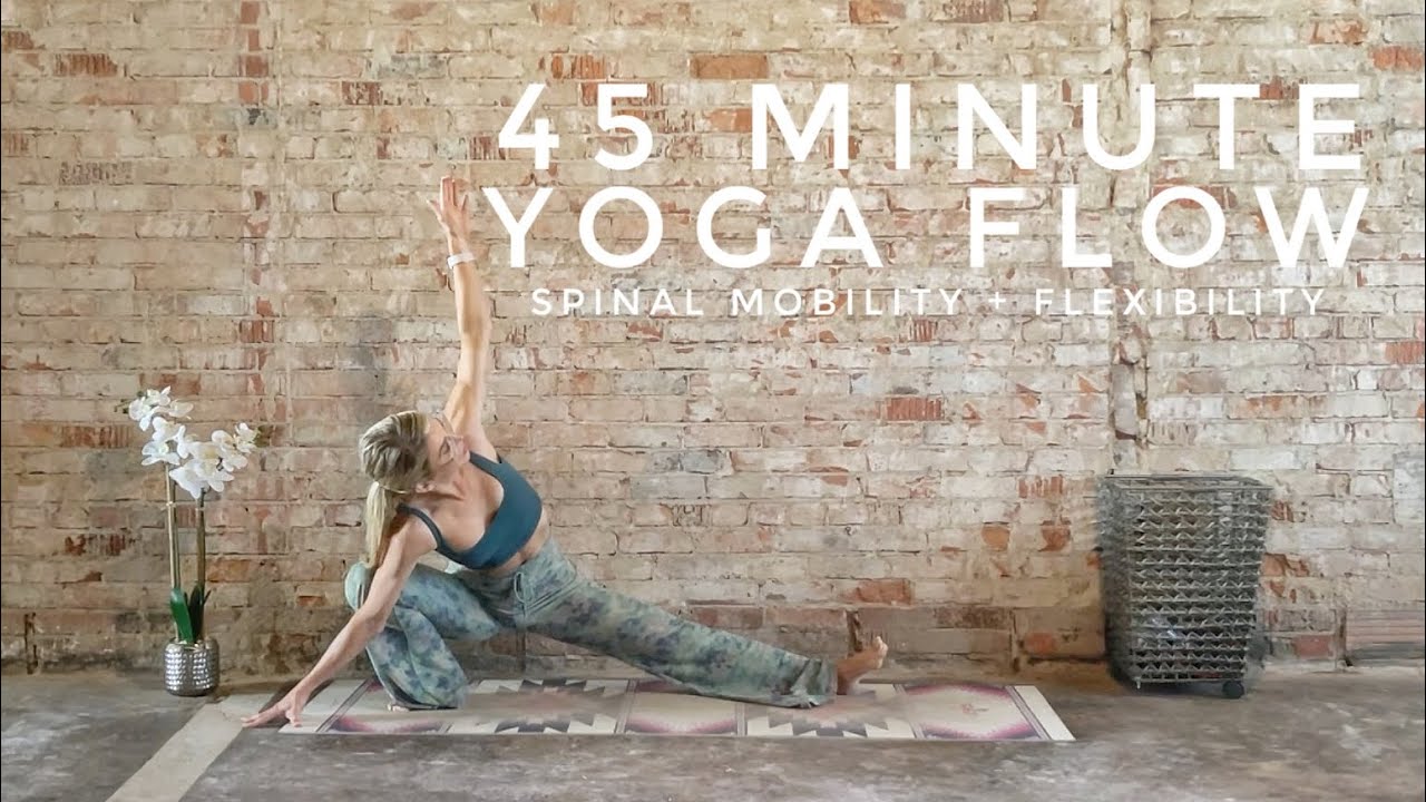 45 Minute Yoga Flow & Hold | Spinal Mobility and Flexibility | Slow ...