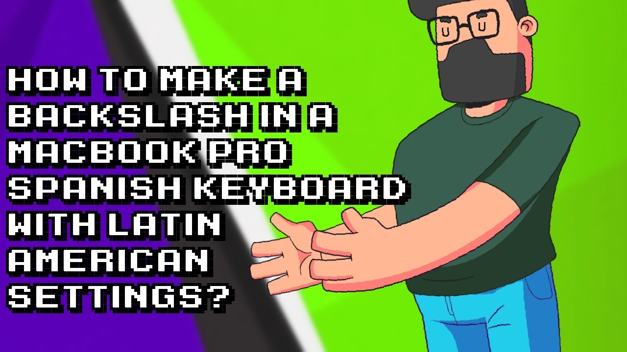 Creating a Backslash on a Spanish Keyboard with Latin American Settings ...