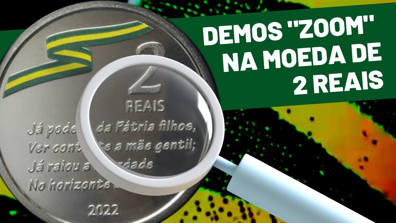 Demos "ZOOM" na moeda de 2 REAIS comemorativa - YouTube