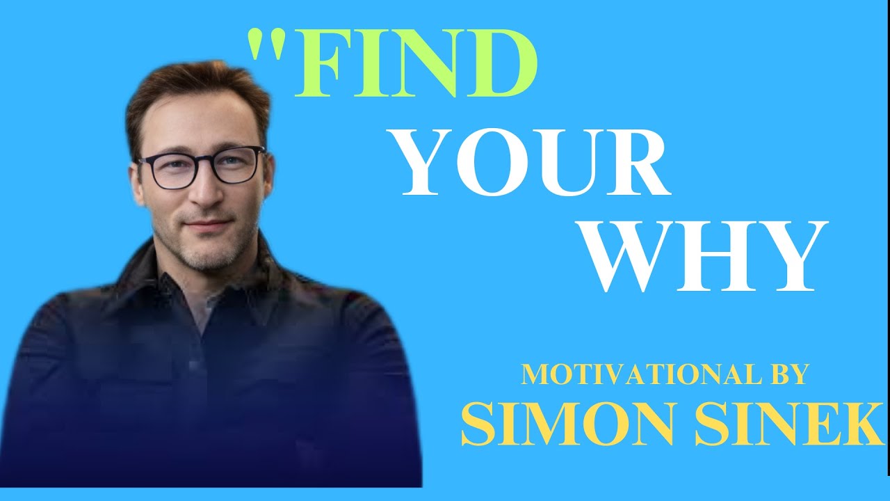 FIND THE WHY || BEST MOTIVATION SPEECH || BY SIMON SINEK - YouTube