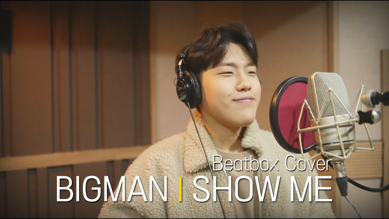 BIGMAN l Show Me (Beatbox Cover) - YouTube