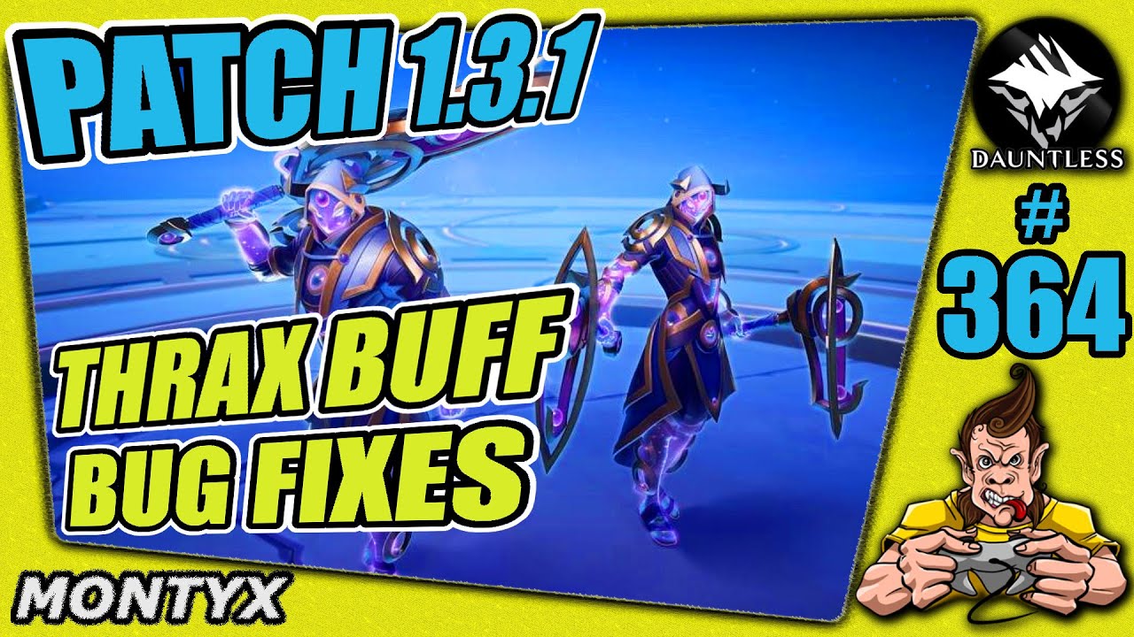 DAUNTLESS #364 PATCH 1.3.1 THRAX BUFF & BUG FIXES ★ Gameplay German ★ LP Deutsch ★ Tipps ...
