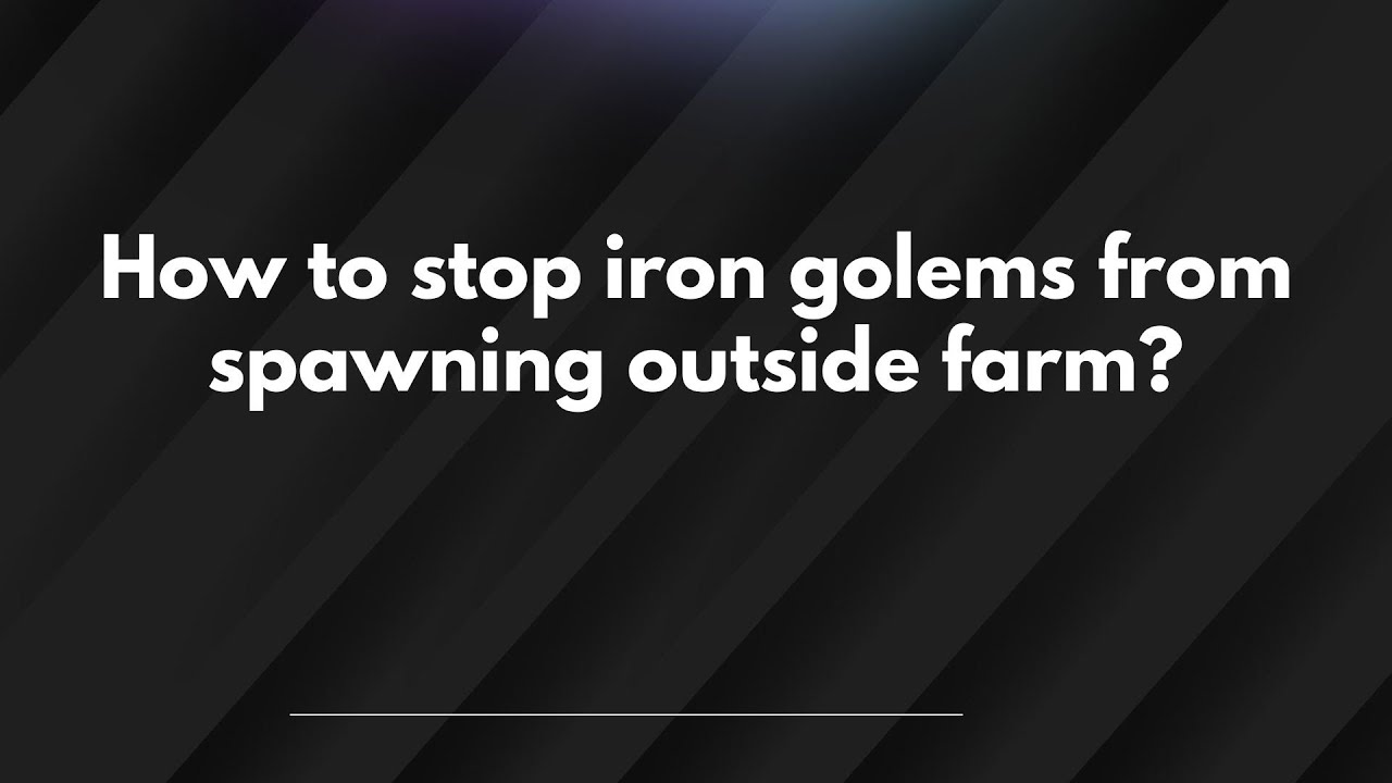 How to stop iron golems from spawning outside farm? - YouTube