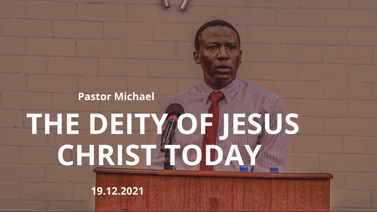 Pastor Michael - The Deity of Jesus Christ Today - 19.12.2021 - YouTube