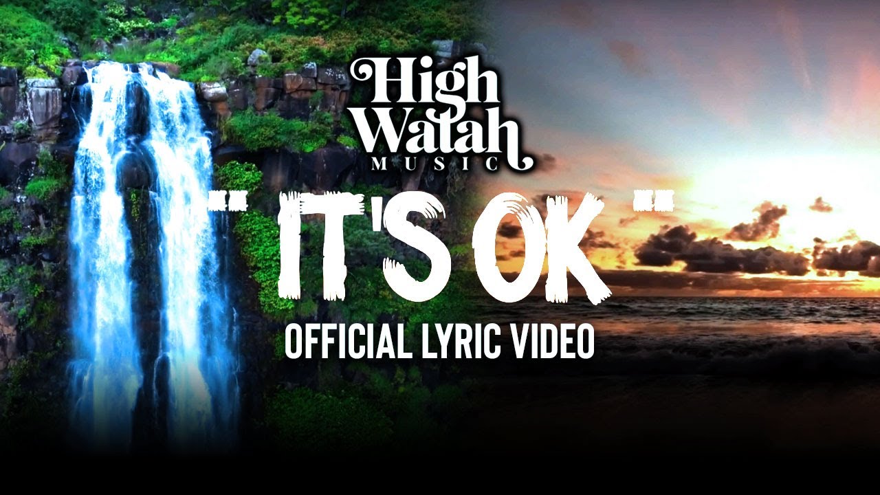 High Watah - It's Ok (Lyric Video) - YouTube