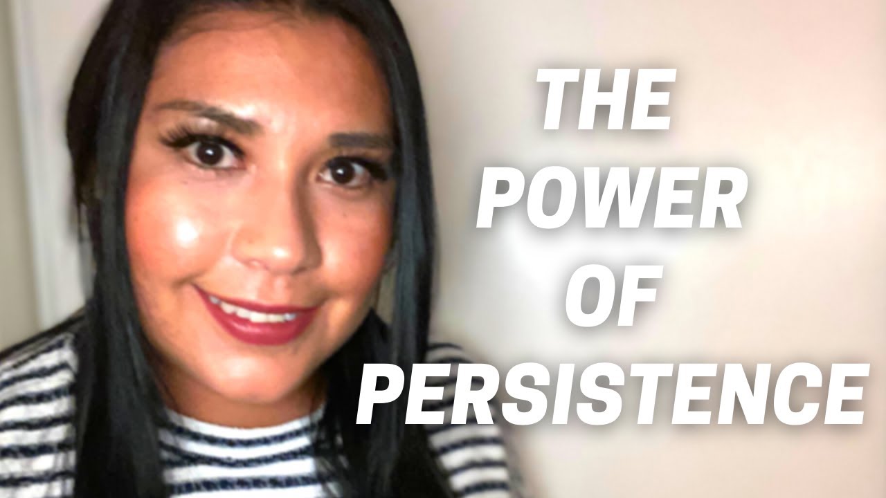 Why It's Important To Be Persistent| The Power Of Persistence - YouTube