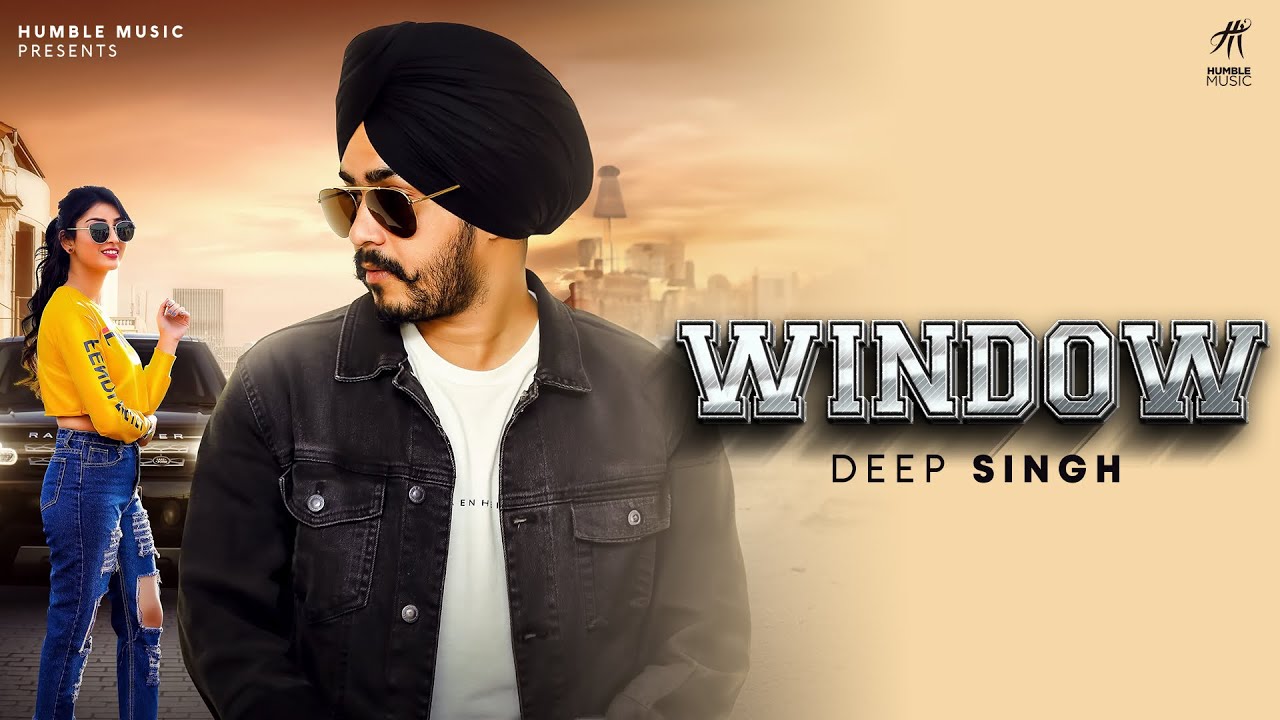 Window (Official Music Video) | Deep Singh | Humble Music | Punjabi ...