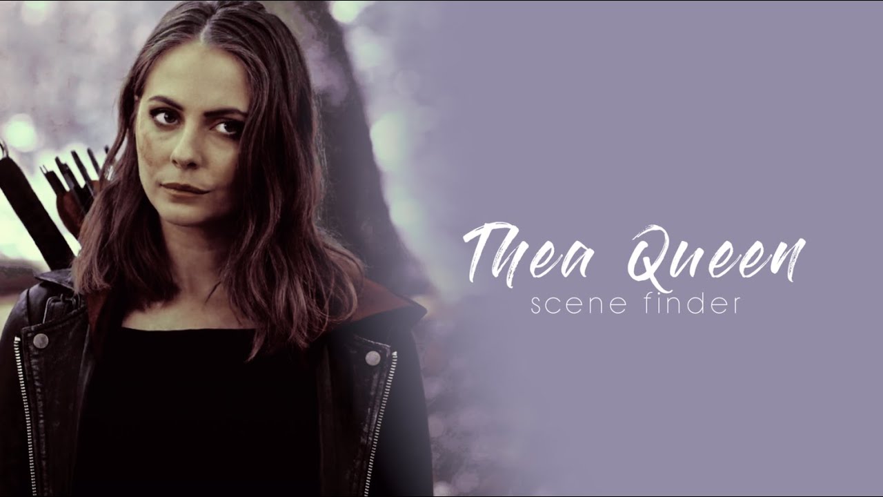 Thea Queen | scene finder [S6 to S8] - YouTube