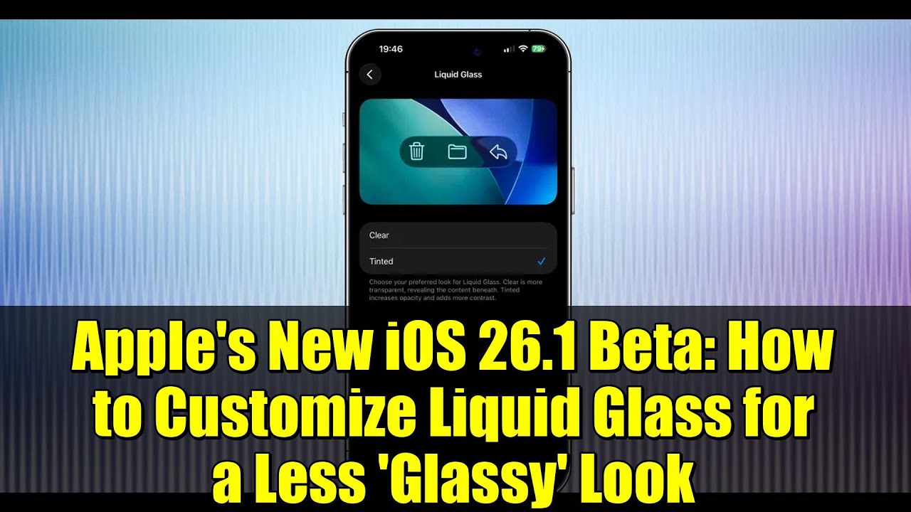 Apple's New iOS 26.1 Beta: How to Customize Liquid Glass for a Less ...