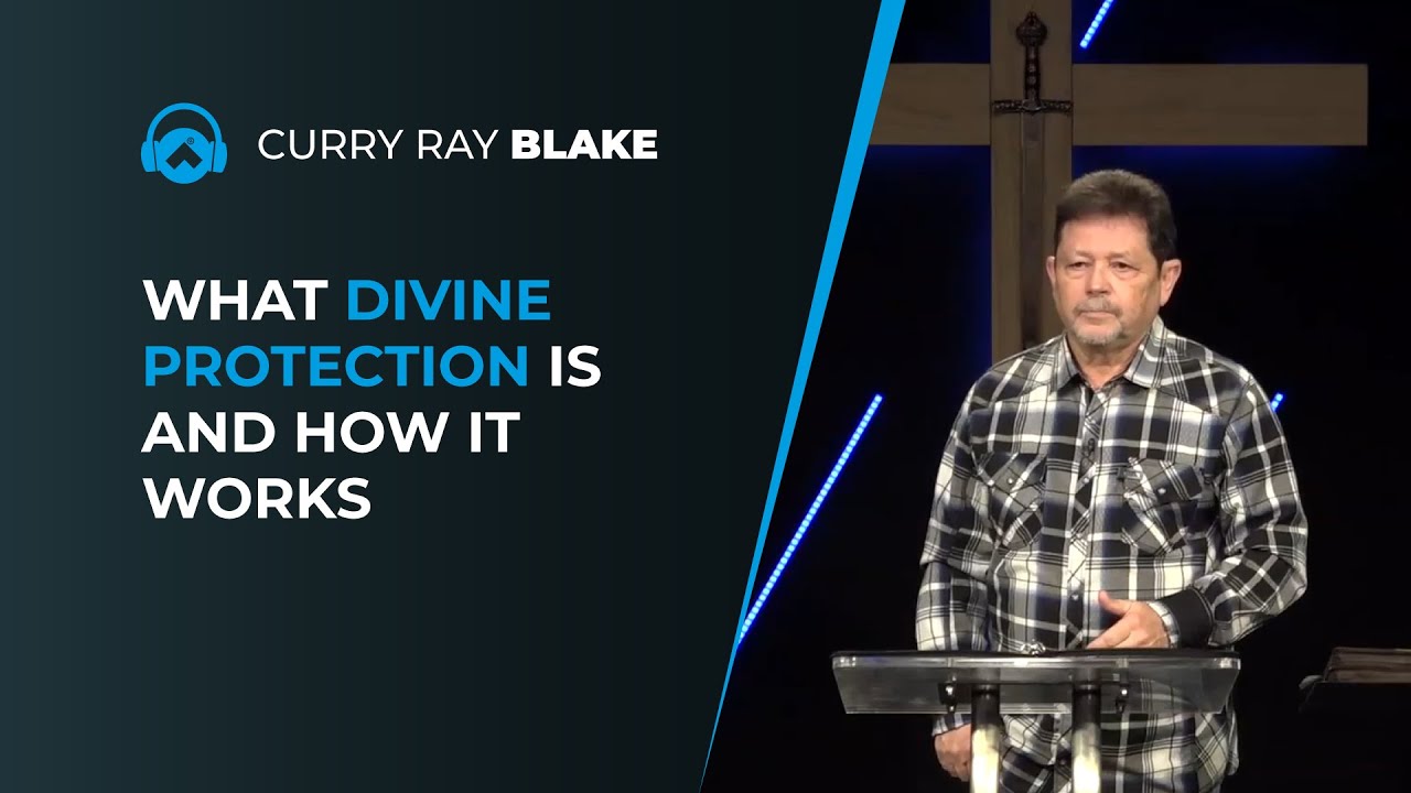 What divine protection is and how it works, Curry Blake - YouTube