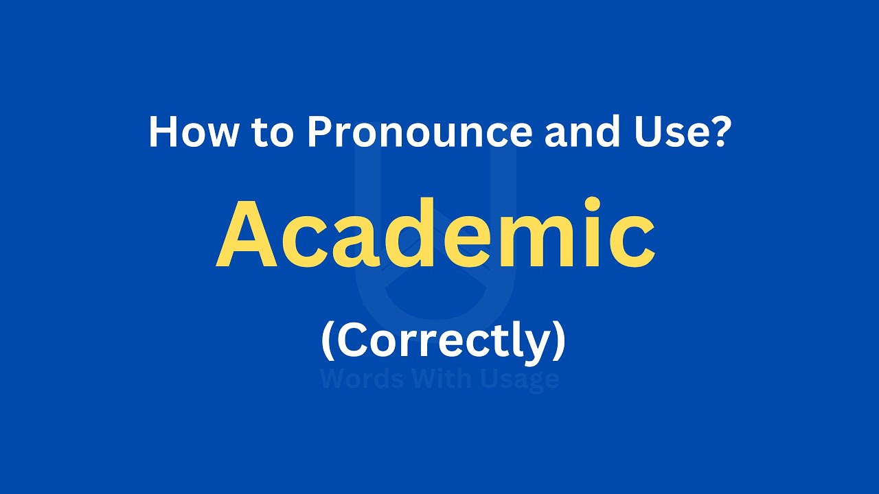 How to Pronounce Academic | How to use it? (Correctly) - YouTube