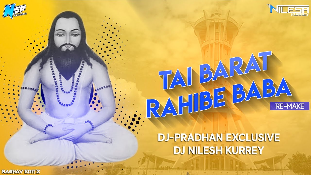 TAI BARAT RAHIBE BABA RE-MAKE CG DJ PANTHI DJ-PRADHAN AND DJ-NILESH ...