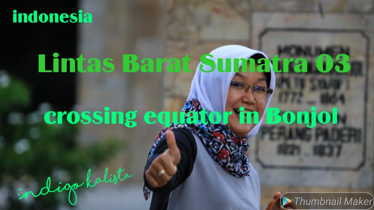 Crossing the Equator in Bonjol - Lintas Barat Sumatra 03 - V#173 - YouTube