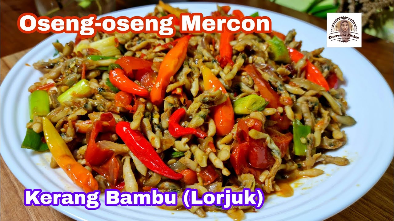 Oseng-oseng Mercon Kerang Bambu (Lorjuk), Pedes Nikmat. - YouTube