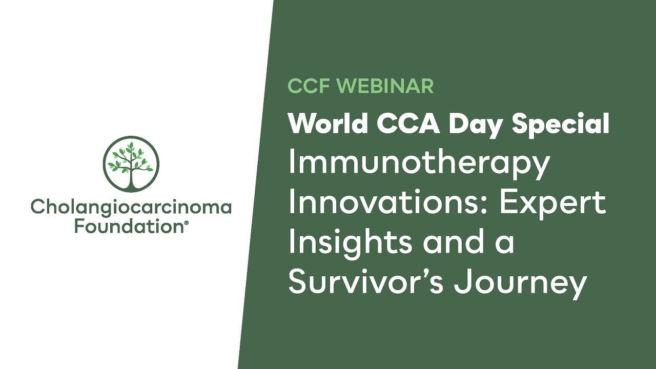 CCF Webinar: World CCA Day, Immunotherapy Innovations - Expert Insights ...