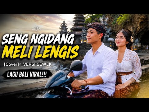 SENG NGIDANG MELI LENGIS [Cover]® | Versi Cewek | Lagu Bali Lawas Viral | Musik Bali Terbaru 2026🌺