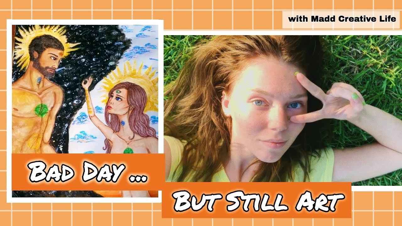 Not a Good Day, But Still Art | Madd Creative Life - YouTube